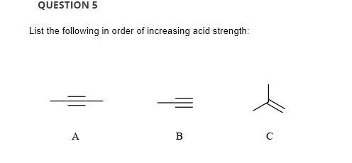 Solved List the following in order of increasing acid | Chegg.com