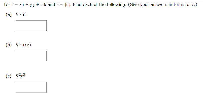 Solved Let r=xi+yj+zk and r=∣r∣. Find each of the following. | Chegg.com