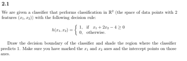 Solved 2.1 We are given a classifier that performs | Chegg.com