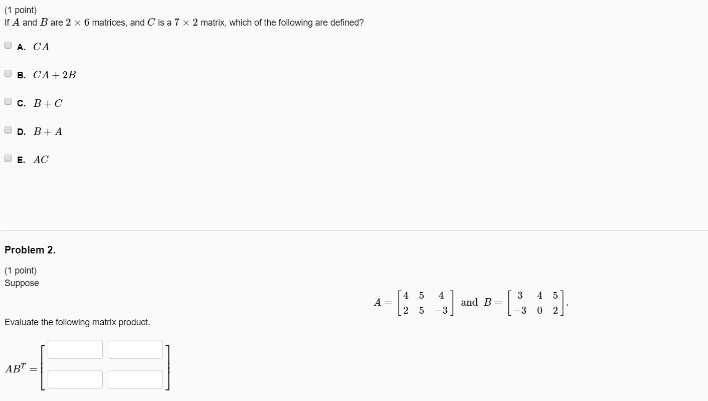 Solved (1 point) If A and B are 2 x 6 matrices, and C is a 7 | Chegg.com