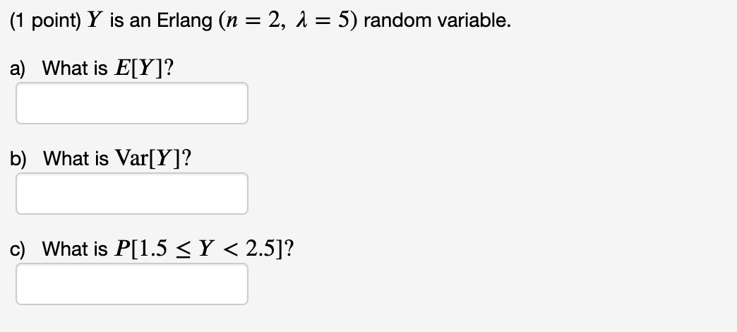 Solved (1 point) Y is an Erlang (n = 2, a = 5) random | Chegg.com