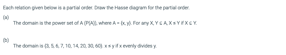 Solved Each relation given below is a partial order. Draw | Chegg.com