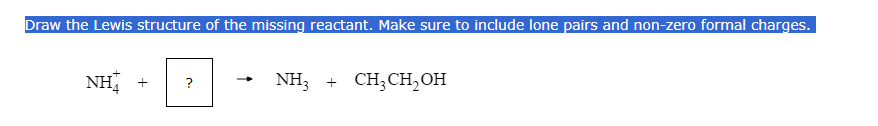Solved Draw the Lewis structure of the missing reactant. | Chegg.com