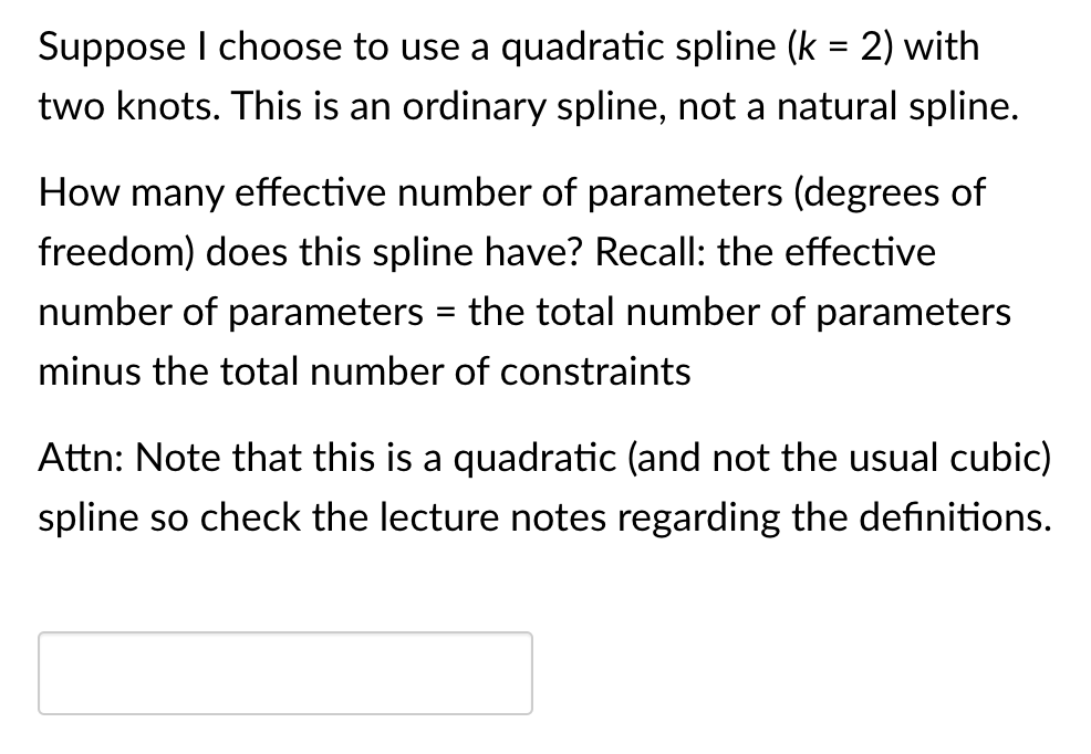 Solved Suppose I choose to use a quadratic spline (k=2) with | Chegg.com