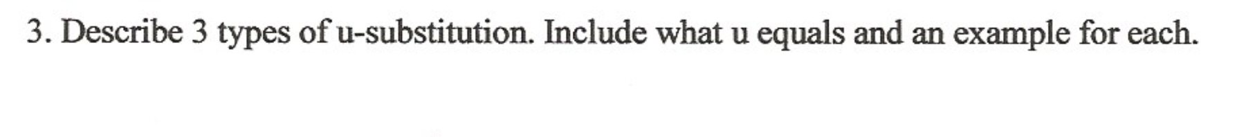 Solved 3. Describe 3 types of u-substitution. Include what u | Chegg.com