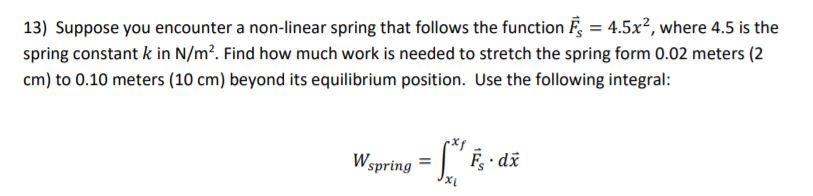 Solved 13) Suppose you encounter a non-linear spring that | Chegg.com