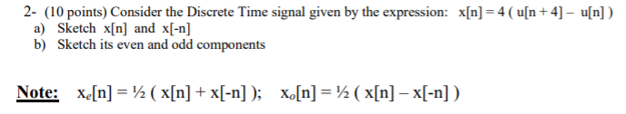 Solved 2- (10 points) Consider the Discrete Time signal | Chegg.com