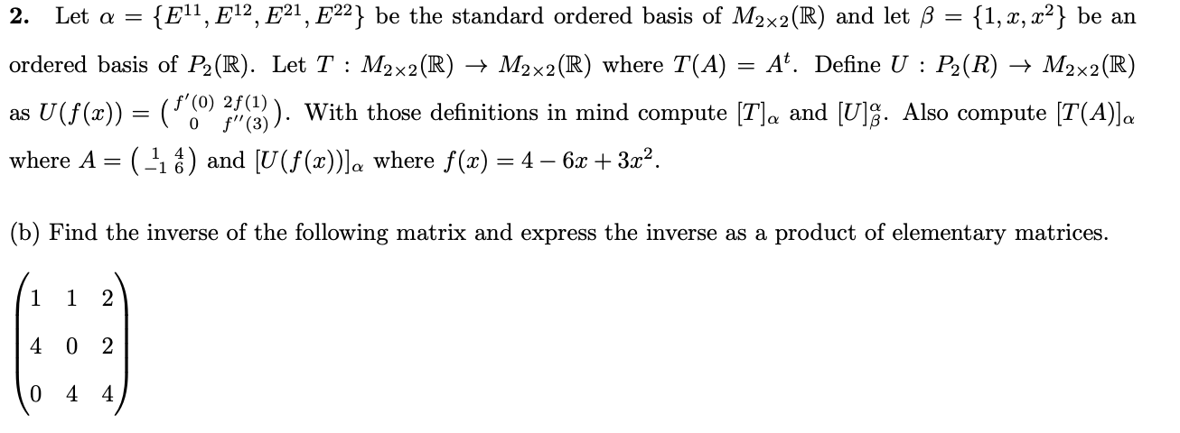 Solved 2. Let a = {E11, E12, E21, E22} be the standard | Chegg.com