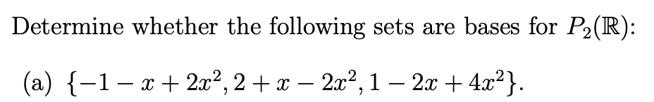 Solved Determine whether the following sets are bases for | Chegg.com