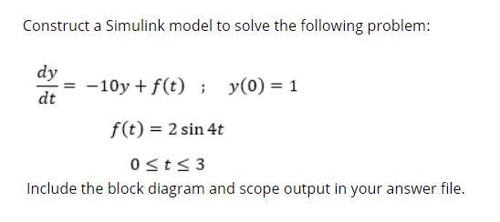 Solved Construct a Simulink model to solve the following | Chegg.com