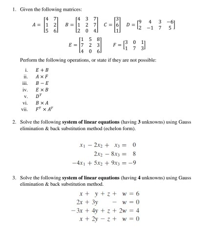 Solved 1. Given the following matrices: 19 4 3 -61 Perform | Chegg.com