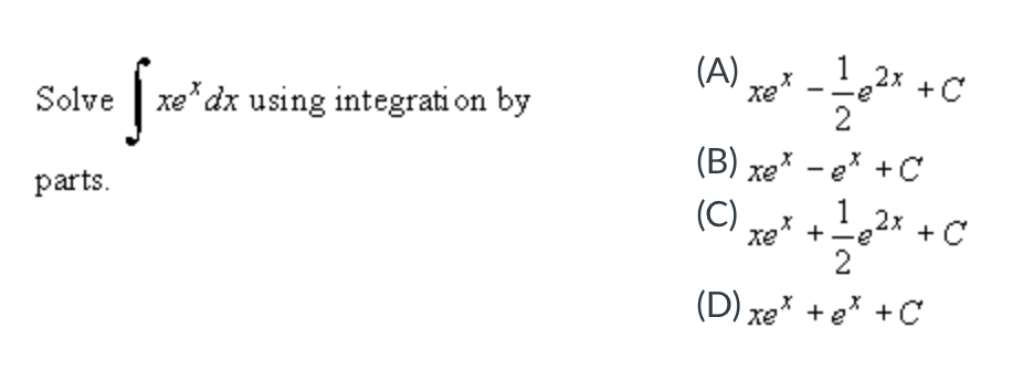 Solved (A) xex−21e2x+C Solve ∫xexdx using integration by (B) | Chegg.com
