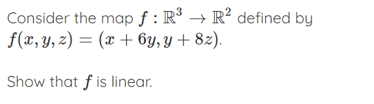 Solved Consider the map f:R3 + R² defined by f(x, y, z) = (x | Chegg.com
