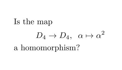 Solved Is the map D4 → D4, a H a? a homomorphism? | Chegg.com