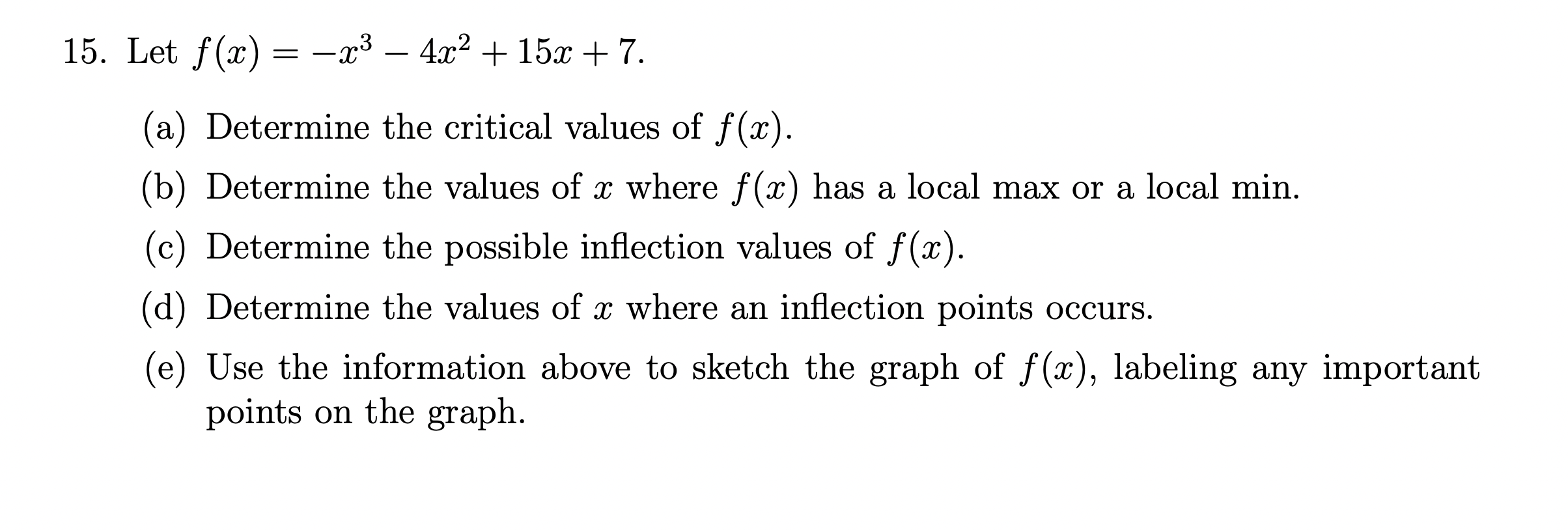 Solved 15. Let f(x)=−x3−4x2+15x+7. (a) Determine the | Chegg.com