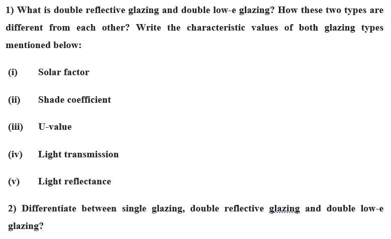 Solved 1) What is double reflective glazing and double low-e | Chegg.com