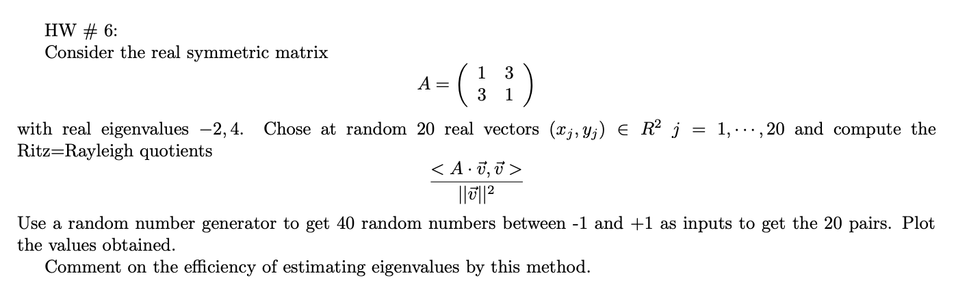 Solved HW #6: Consider the real symmetric matrix A= ( 3 ) | Chegg.com