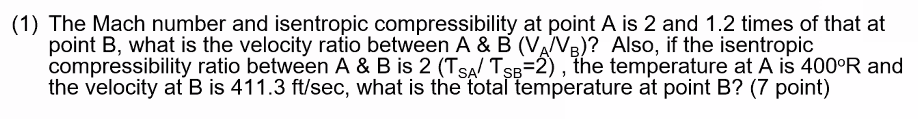 Solved (1) The Mach number and isentropic compressibility at | Chegg.com