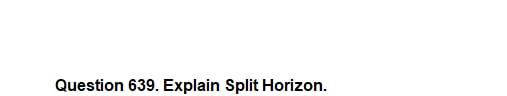 Solved Question 639. Explain Split Horizon. | Chegg.com
