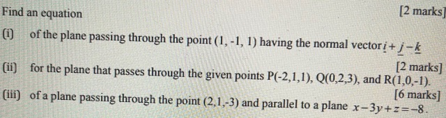 Solved Find an equation [2 marks (i) of the plane passing | Chegg.com