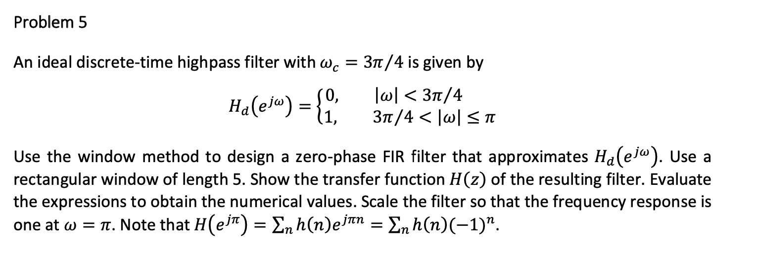 Solved An ideal discrete-time highpass filter with ωc=3π/4 | Chegg.com