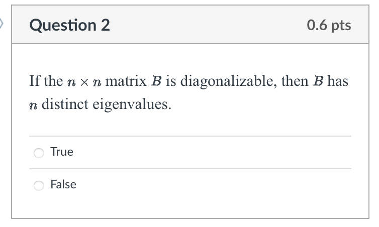 Solved If the n×n matrix B is diagonalizable, then B has n | Chegg.com
