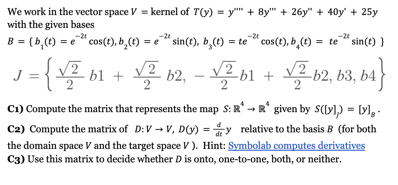 Solved We work in the vector space V = kernel of T(y) = y''" | Chegg.com