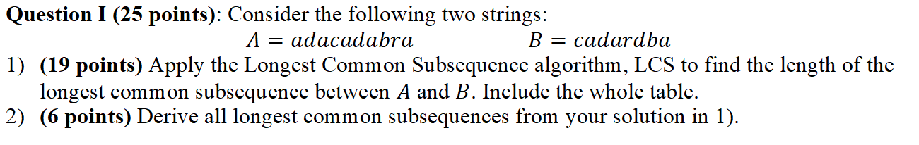 Solved Question I (25 points): Consider the following two | Chegg.com