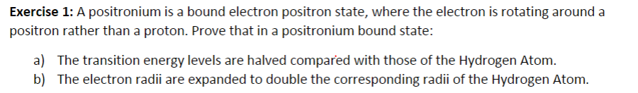 Solved Exercise 1: A positronium is a bound electron | Chegg.com