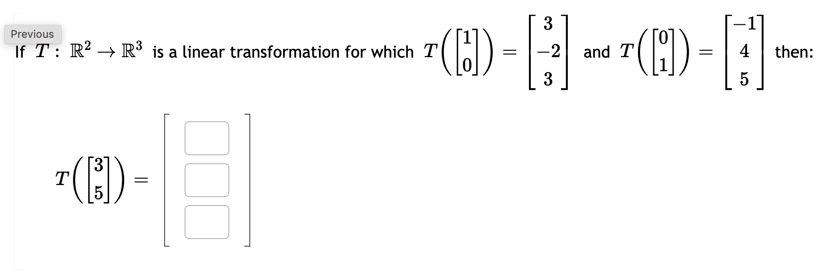 Solved Previous If \\( T: \\mathbb{R}^{2} \\rightarrow | Chegg.com