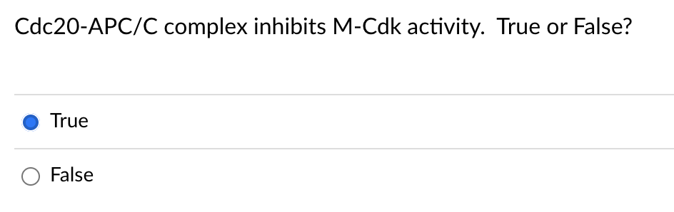 Solved Cdc20-APC/C complex inhibits M-Cdk activity. True or | Chegg.com