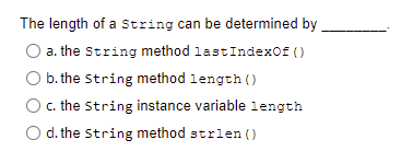 Solved The length of a String can be determined by a. the | Chegg.com