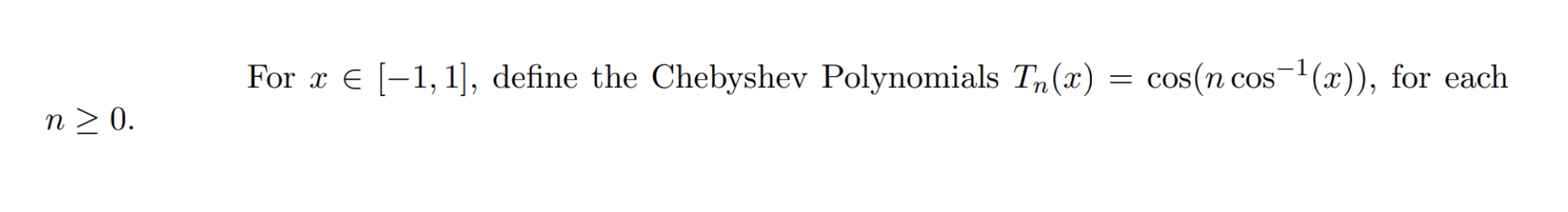 Solved For x∈[−1,1], define the Chebyshev Polynomials | Chegg.com