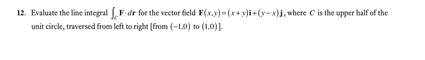 Solved 12. Evaluate the line integral ſ F.dr for the vector | Chegg.com