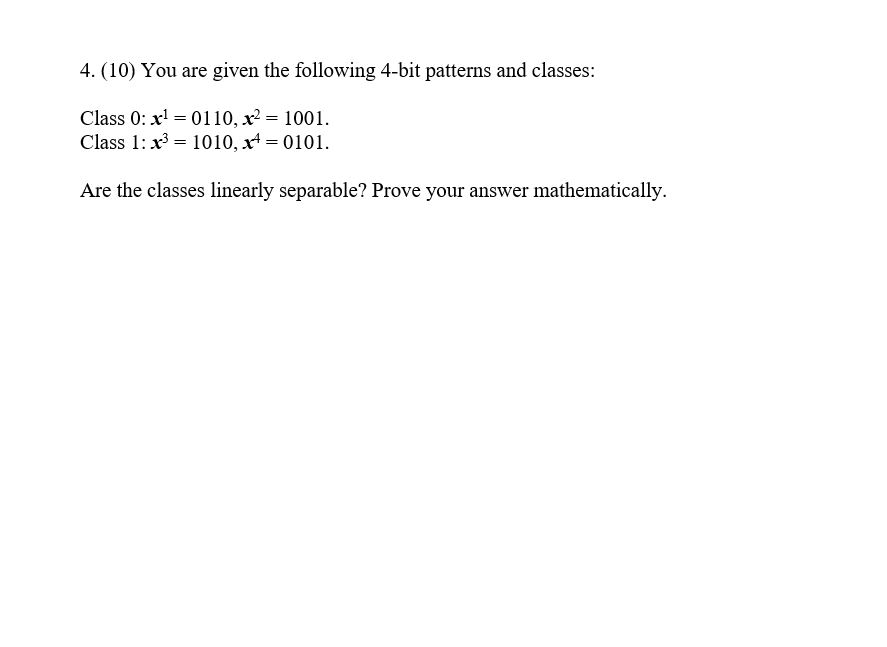 Solved 4. (10) You are given the following 4-bit patterns | Chegg.com