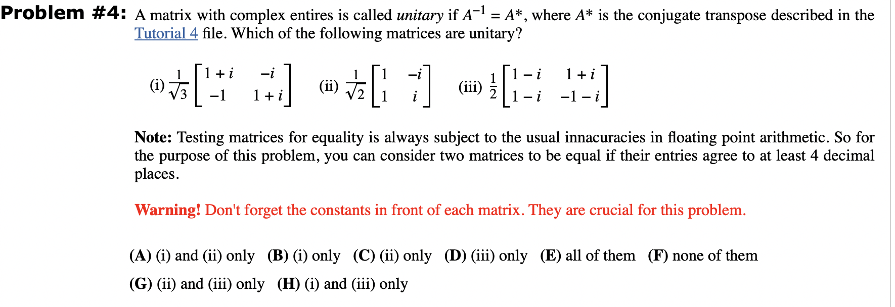 Solved = Problem #4: A matrix with complex entires is called | Chegg.com