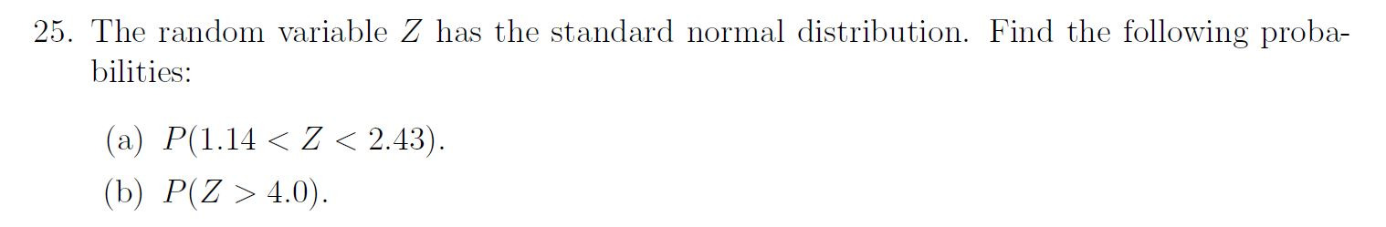 Solved 25. The random variable Z has the standard normal | Chegg.com