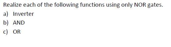 Solved Realize each of the following functions using only | Chegg.com
