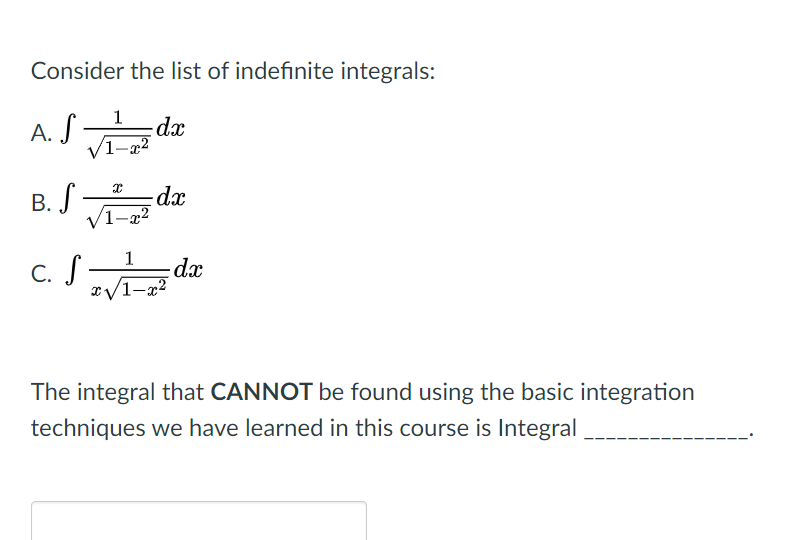 Solved Consider the list of indefinite integrals: 1 A. S. dx | Chegg.com
