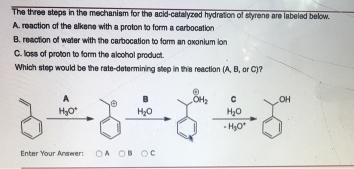 Solved ism for the acid-catalyzed hydration of styrene are | Chegg.com