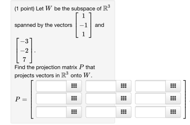 Solved Let W be the subspace of R^3 spanned by the vectors | Chegg.com