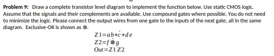 Solved Problem 9: Draw a complete transistor level diagram | Chegg.com