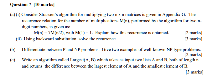 Solved Question 7 [10 marks] (a) (i) Consider Strassen’s | Chegg.com