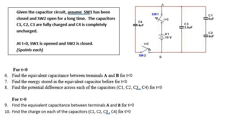 Solved SW1o t=0 6uF Given the capacitor circuit, assume Sw1 | Chegg.com