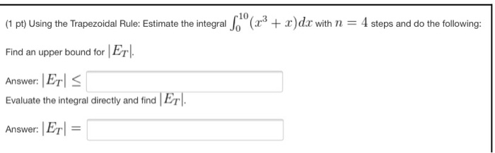 Solved Using the Trapezoidal Rule: Estimate the integral | Chegg.com