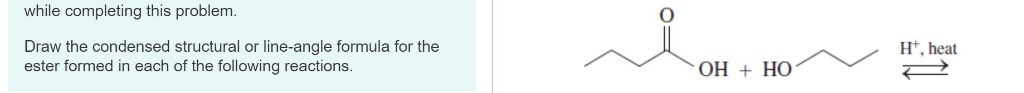 Solved while completing this problem Draw the condensed | Chegg.com