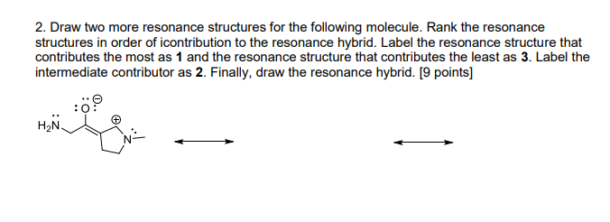 Solved 2. Draw two more resonance structures for the | Chegg.com