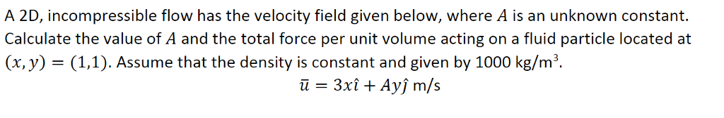 Solved A 2D, incompressible flow has the velocity field | Chegg.com