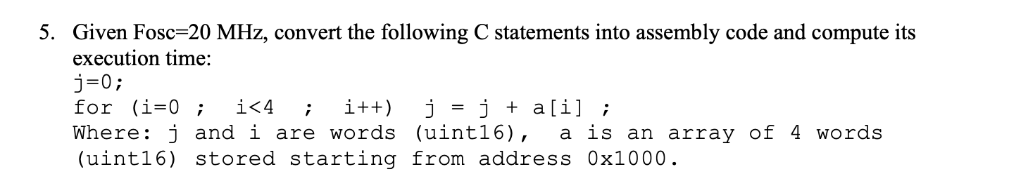 Solved 5. Given Fosc=20 MHz, convert the following C | Chegg.com