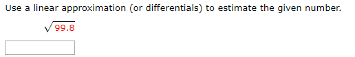Solved Use A Linear Approximation Or Differentials To